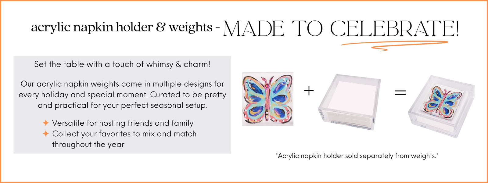 Acrylic Napkin Trays + Weights – GLORY HAUS